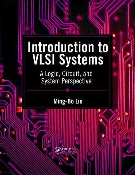 Introduction to VLSI Systems | Lin, Ming-Bo - 교보문고