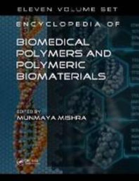 Encyclopedia of Biomedical Polymers and Polymeric Biomaterials, 11 Volume Set | Mishra, Munmaya ...