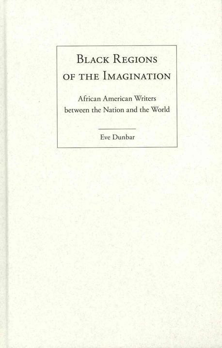 Black Regions of the Imagination | Eve Dunbar - 교보문고