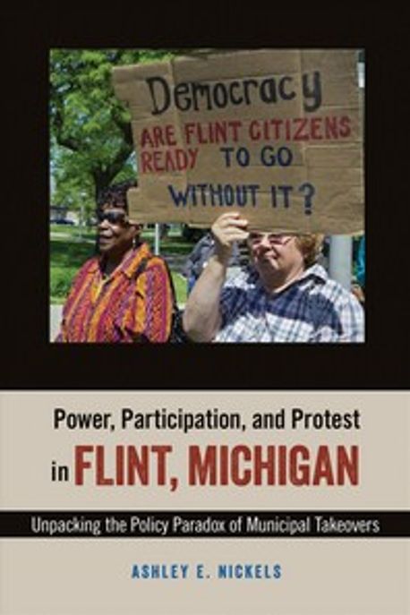 Power, Participation, and Protest in Flint, Michigan | Nickels, Ashley ...