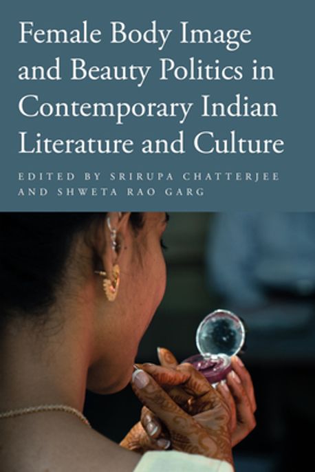 Female Body Image and Beauty Politics in Contemporary Indian Literature ...