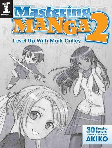 Mastering Manga 2 | Mark Crilley - 교보문고