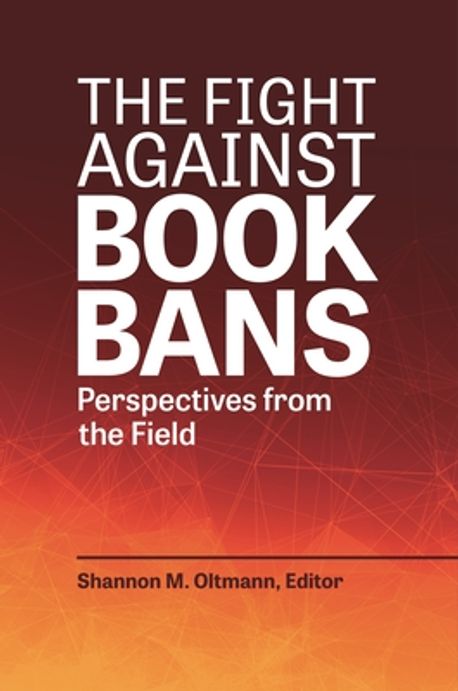 The Fight Against Book Bans | Oltmann, Shannon M. - 교보문고