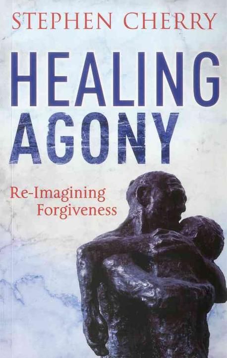 Healing Agony | Cherry, Stephen - 교보문고