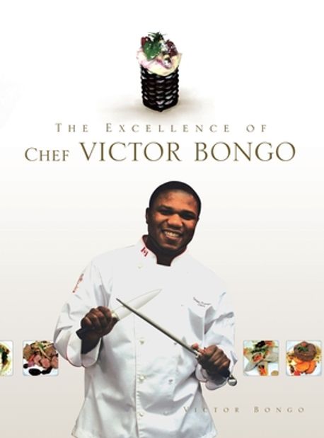 The Excellence of Chef Victor Bongo | Bongo, Victor - 교보문고