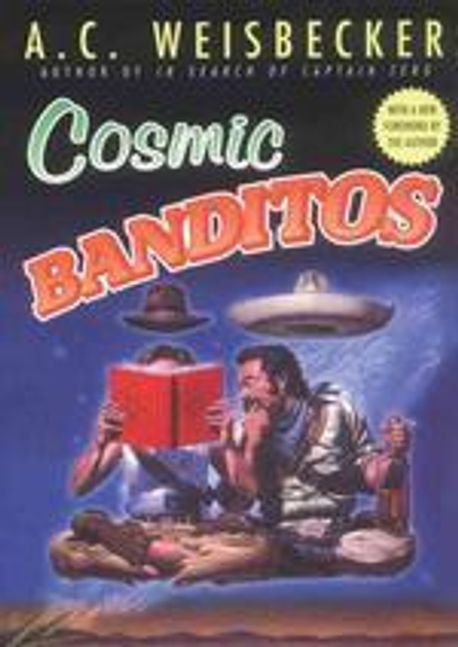 Cosmic Banditos | Weisbecker, Allan C. - 교보문고