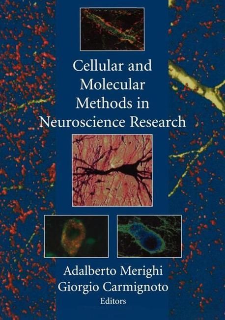 Cellular and Molecular Methods in Neuroscience Research | Merighi, Adalberto - 교보문고