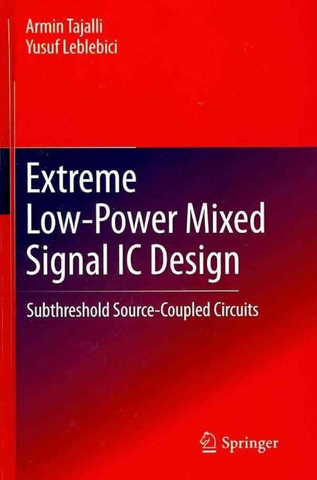 Extreme Low-Power Mixed Signal IC Design | Tajalli, Armin - 교보문고