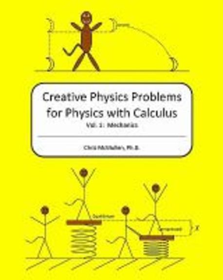 Creative Physics Problems for Physics with Calculus: Mechanics ...