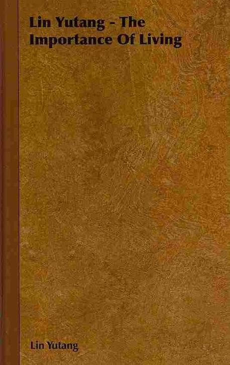 Lin Yutang - The Importance of Living | Yutang, Lin/ / - 교보문고
