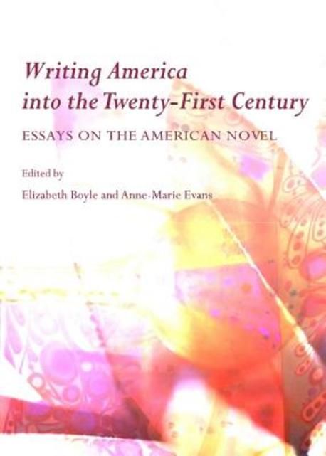 Writing America into the Twenty-first Century | Boyle, Elizabeth; Ev - 교보문고