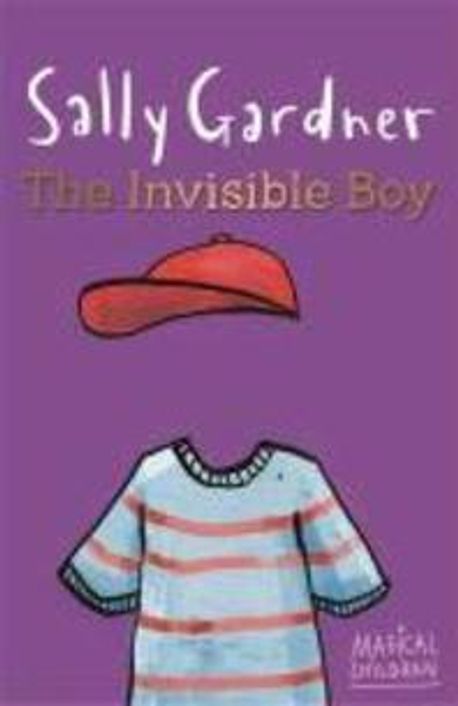 The Invisible Boy | Sally Gardner - 교보문고
