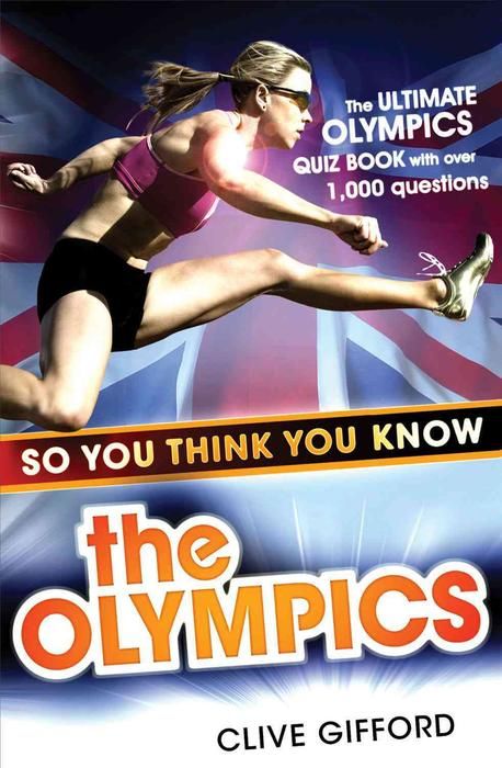 So You Think You Know the Olympics | Gifford, Clive - 교보문고