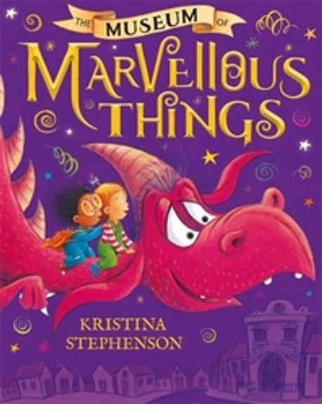 The Museum of Marvellous Things | Kristina Stephenson - 교보문고