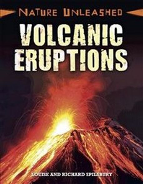 Nature Unleashed: Volcanic Eruptions | Louise Spilsbury - 교보문고