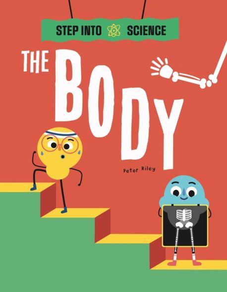 Step Into Science: The Body | Peter Riley - 교보문고