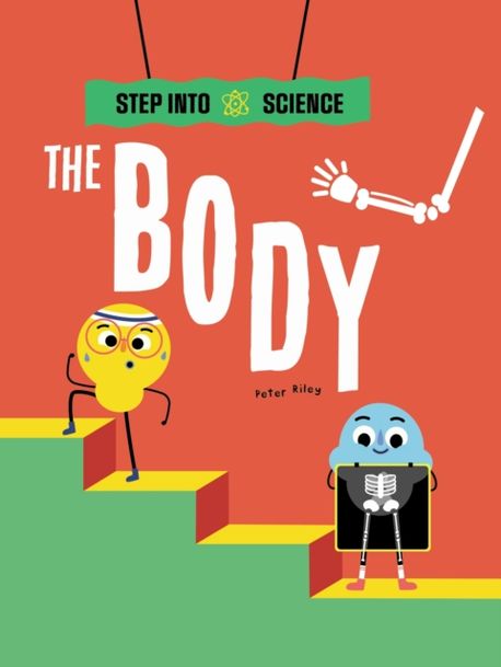 Step Into Science: The Body | Peter Riley - 교보문고