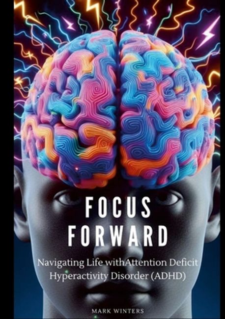 Focus Forward | Winters, Mark - 교보문고