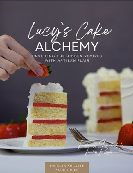 Lucy`s Cake Alchemy | Solarte Scheidiger, Jocelyn - 교보문고
