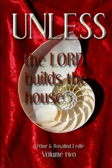 Unless the Lord builds the house Volume 2 | Eedle, Arthur - 교보문고
