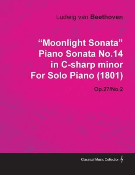 Moonlight Sonata Piano Sonata No.14 in C-Sharp Minor by Ludwig Van ...