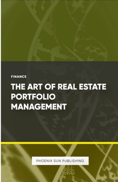 The Art of Real Estate Portfolio Management | Publishing, Ps - 교보문고