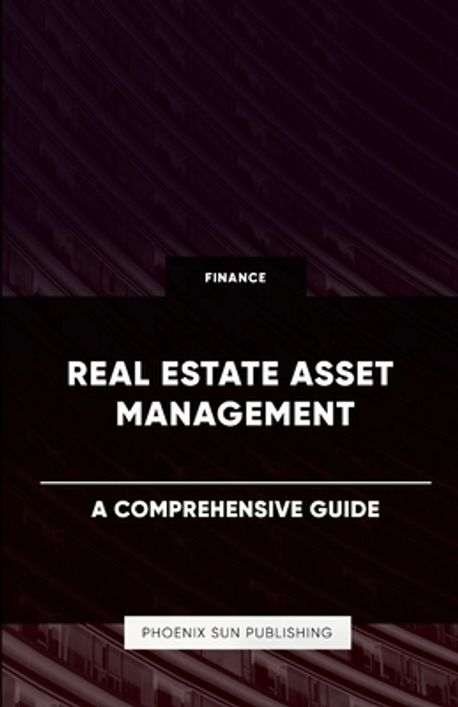 Real Estate Asset Management - A Comprehensive Guide | Publishing, Ps ...