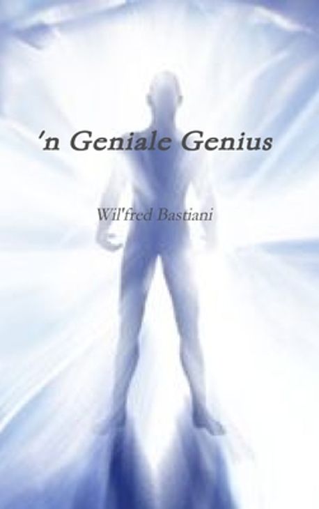'n Geniale Genius | Bastiani, Wilfred - 교보문고