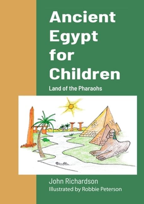 Ancient Egypt for Children | Richardson, John - 교보문고