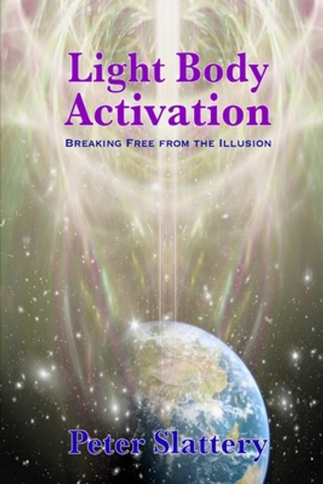 Light Body Activation | Slattery, Peter - 교보문고