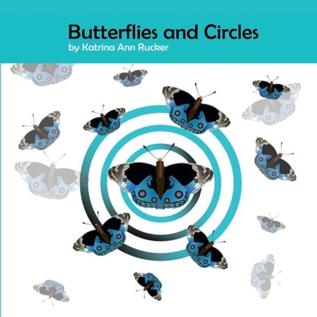 Butterflies and Circles | Rucker, Katrina Ann - 교보문고