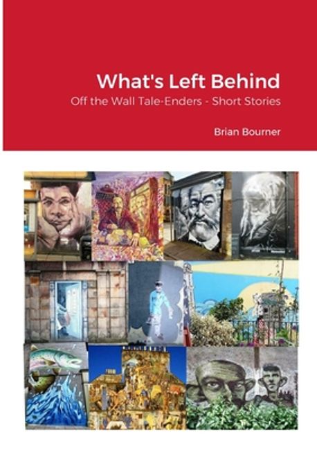 What's Left Behind | Bourner, Brian - 교보문고