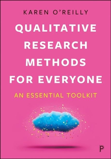 Qualitative Research Methods for Everyone | O'Reilly, Karen - 교보문고