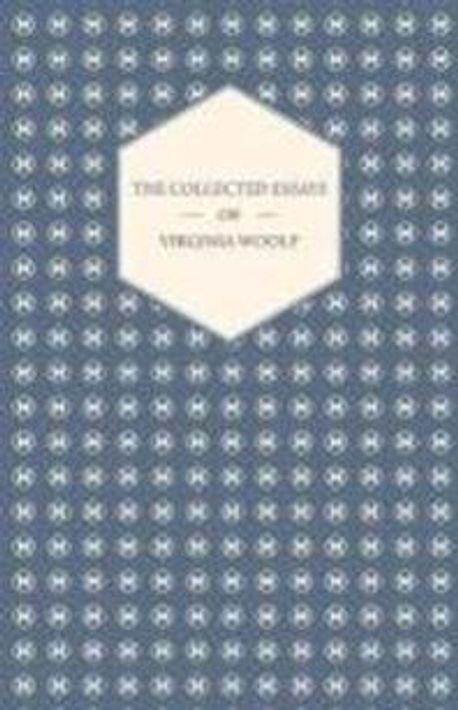 The Collected Essays of Virginia Woolf | Woolf, Virginia - 교보문고