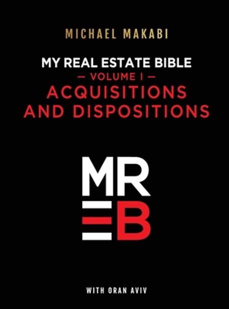 My Real Estate Bible Acquisitions and Dispositions | Makabi, Michael - 교보문고
