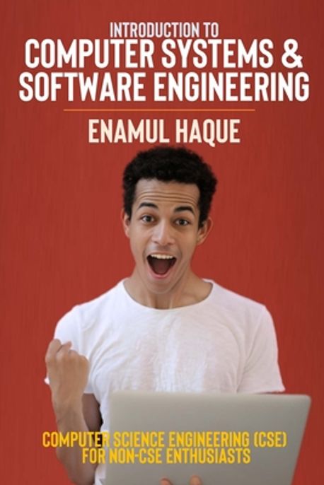 Introduction to Computer Systems and Software Engineering | Haque, Enamul - 교보문고