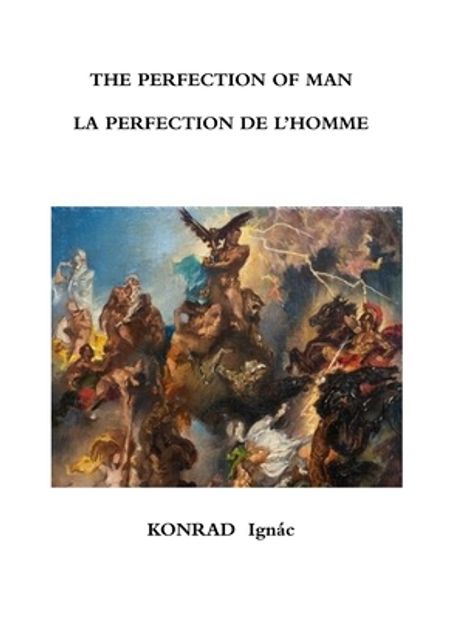 The Perfection of Man | Konrad, Ignac - 교보문고