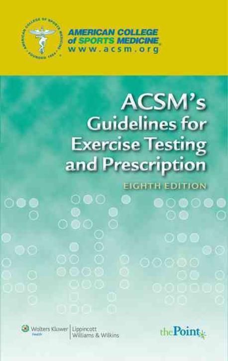 ACSM's Guidelines for Exercise Testing and Prescription 8e and ACSM's ...