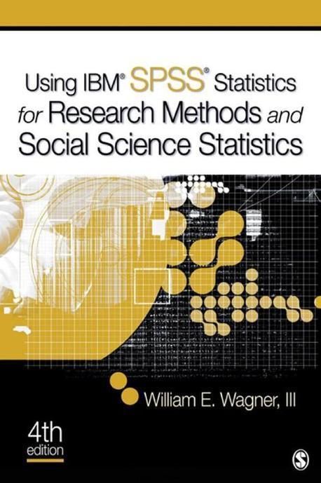 Using IBM SPSS Statistics for Research Methods and Social Science ...