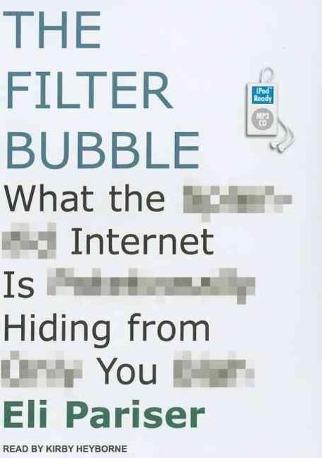 The Filter Bubble | Pariser, Eli - 교보문고