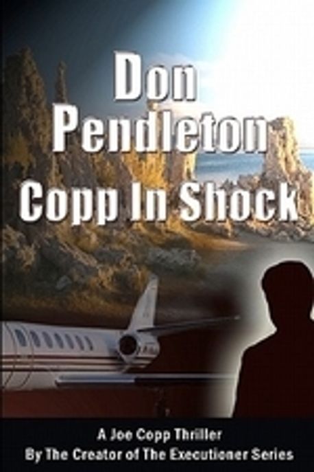 Copp in Shock, a Joe Copp Thriller | Pendleton, Don - 교보문고