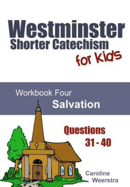 Westminster Shorter Catechism for Kids | Caroline Weerstra - 교보문고