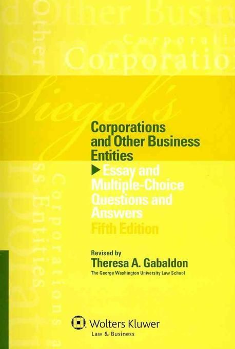 Siegel's Corporations and Other Business Entities : Essay and Multiple ...