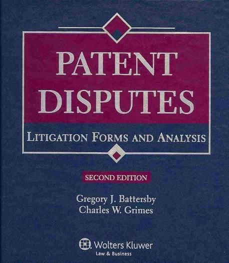 Patent Disputes: Litigation Forms and Analysis, Second Edtion | Gregory ...