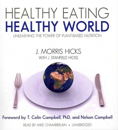 Healthy Eating, Healthy World | Hicks, J. Morris - 교보문고