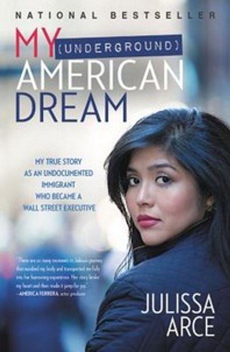 My (Underground) American Dream | Julissa Arce - 교보문고