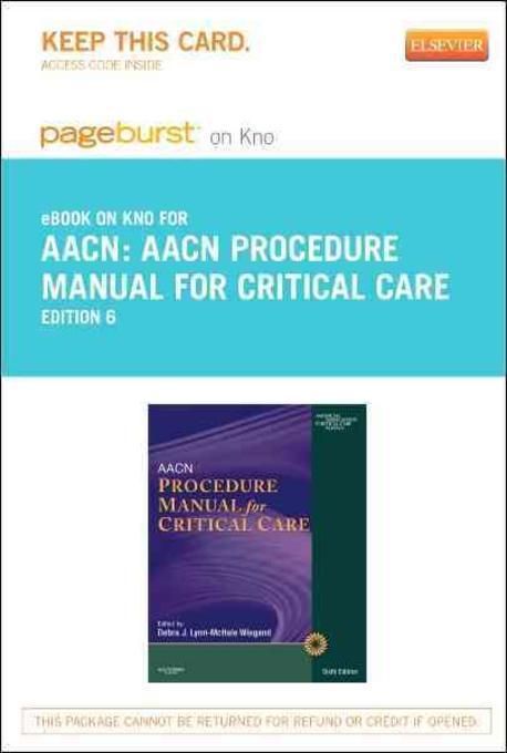 Aacn Procedure Manual for Critical Care - Pageburst E-Book on Kno (Retail Access Card) | AACN ...