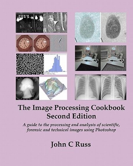 The Image Processing Cookbook, 2nd Edition | Russ, John C. - 교보문고