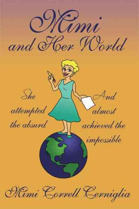 Mimi and Her World | Cerniglia, Mimi Correll - 교보문고