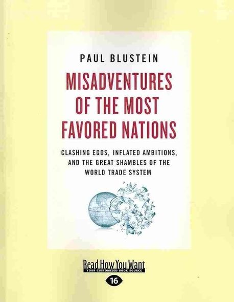 Misadventures of the Most Favored Nations | Blustein, Paul/ / - 교보문고